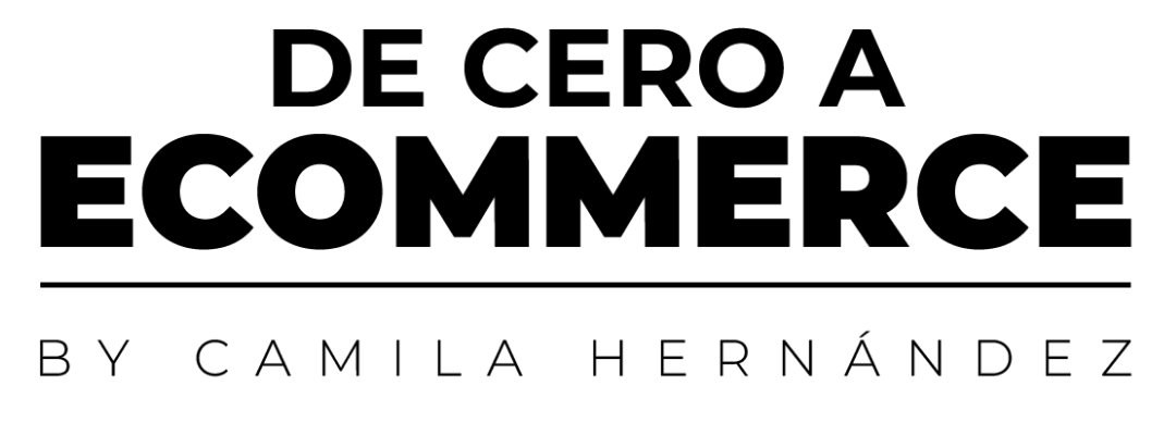 Podcast | De Cero a Ecommerce – Camila Hernández Ospina